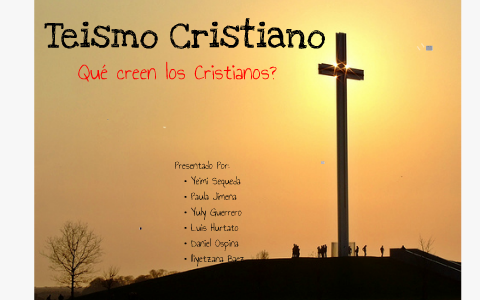 TEISMO CRISTIANO by Daniel Ospina on Prezi