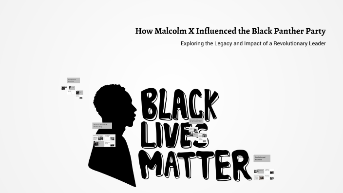 How Malcolm X Influenced the Black Panther Party by Erin Lewis on Prezi
