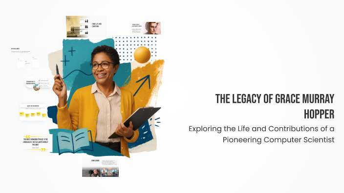 The Legacy of Grace Murray Hopper by uxia racamonde on Prezi