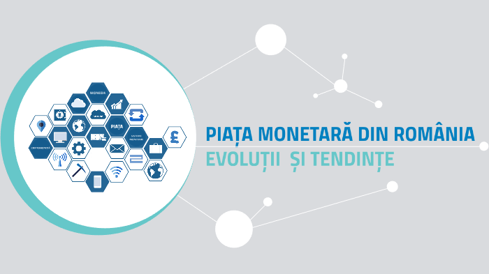 Piata Monetara din Romania. Evolutii si Tendinte by Same Siller on Prezi