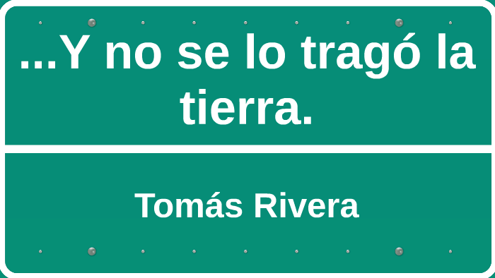 ...Y no se lo tragó la tierra. by Benito Cavazos on Prezi