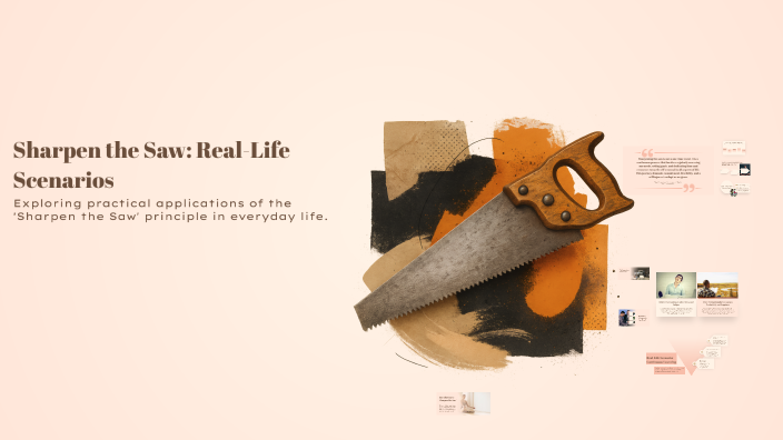Sharpen the Saw: Real-Life Scenarios by Lillian Seaver on Prezi
