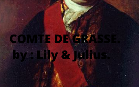 Comte de grasse by Julius Simmons on Prezi