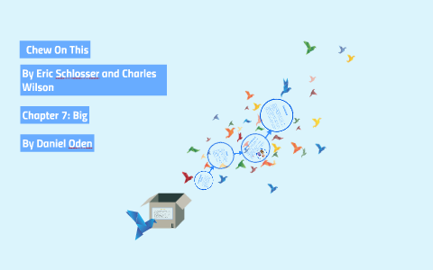 Chew on this: Chapter 7 Big by Daniel Oden on Prezi