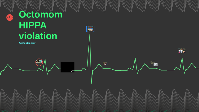 Octomom HIPPA violation by Alexa Stanfield on Prezi
