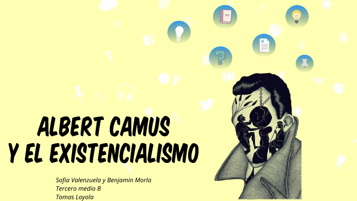 El existencialismo y Albert Camus by Benjamin Morla on Prezi
