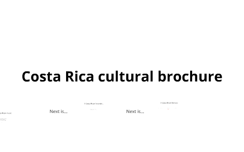 Costa Rica cultural brochure by Jason jason on Prezi