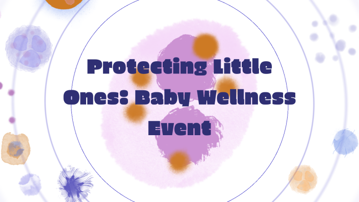 Protecting Little Ones: Baby Wellness Event by Pedia Tricks on Prezi