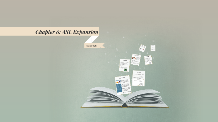 Chapter 6: ASL Expansion by Beth Moss on Prezi