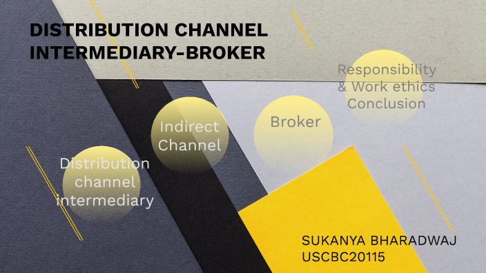 Distribution channel intermediary - Broker by Mansita Mishra on Prezi