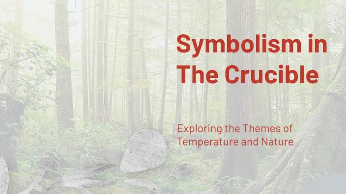 Symbolism in The Crucible by Chelsea Patberg on Prezi