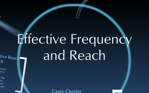 Effective Reach and Frequency by Casey Chester on Prezi