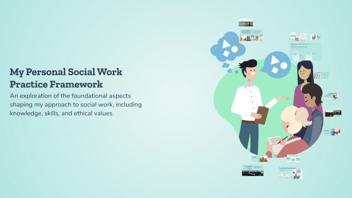 My Personal Social Work Practice Framework by Jackie Newbigin on Prezi