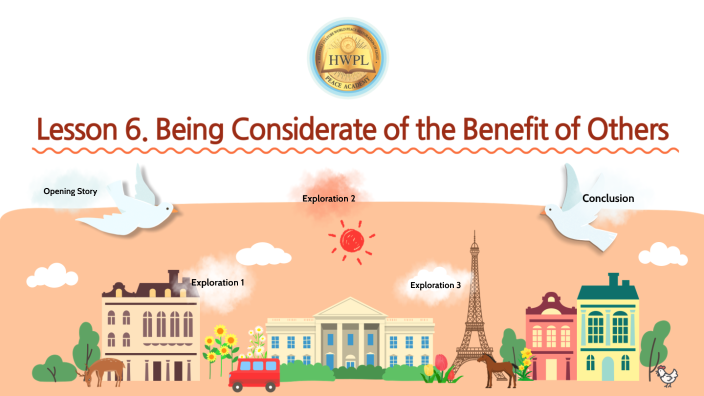 Lesson 6. Being Considerate of the Benefit of Others by 현화 진 on Prezi