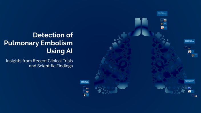 Detection of Pulmonary Embolism Using AI by FY van D on Prezi