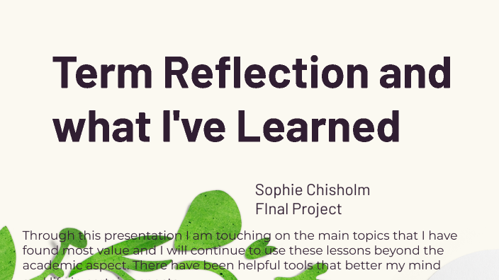 Term Reflection by Sophie Chisholm on Prezi