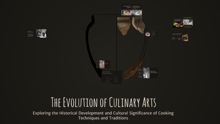 The Evolution of Culinary Arts by Terrina Harris on Prezi