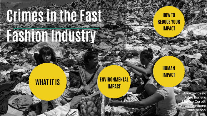 CRIMES IN THE FAST FASHION INDUSTRY by Lisa Viscardi on Prezi