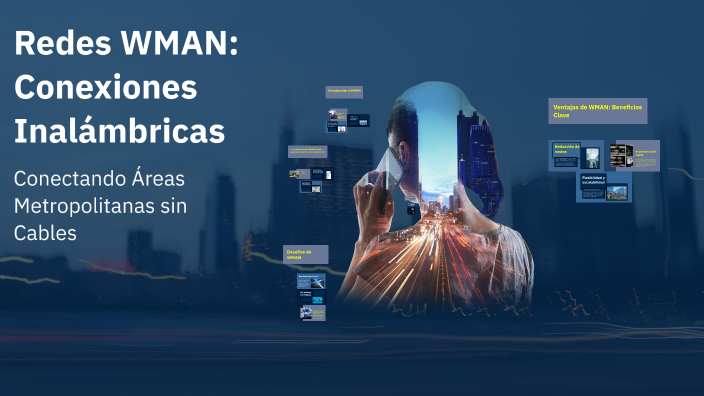 Redes WMAN: Conexiones Inalámbricas by Paloma Melchor Martinez on Prezi