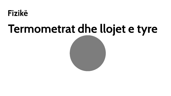 Termometrat dhe llojet e tyre by Asri Qusaj on Prezi
