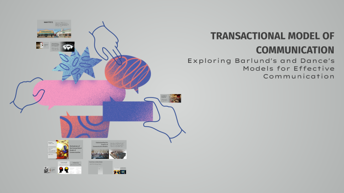TRANSACTIONAL MODEL OF COMMUNICATION by raphael andrino on Prezi