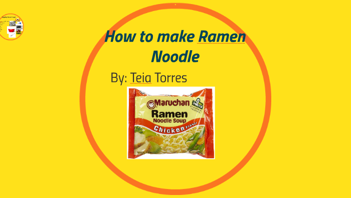 How to make Ramon Noodle by teia torres on Prezi