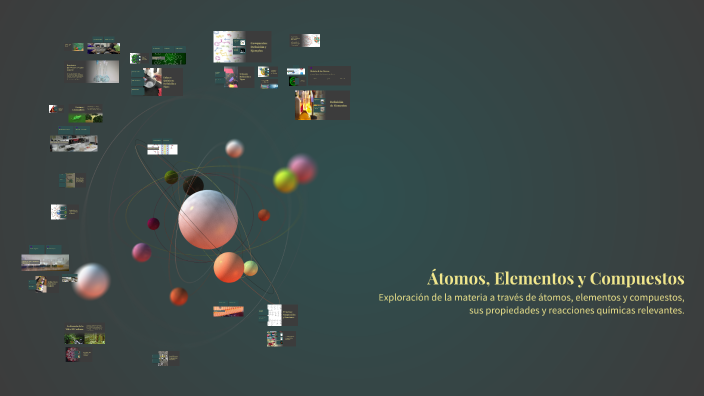 Átomos, Elementos y Compuestos by Rafael Jimenez on Prezi