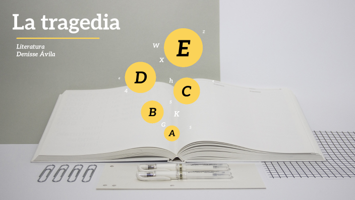 Subgénero dramático, la tragedia by Denisse Avila Quiñonez on Prezi
