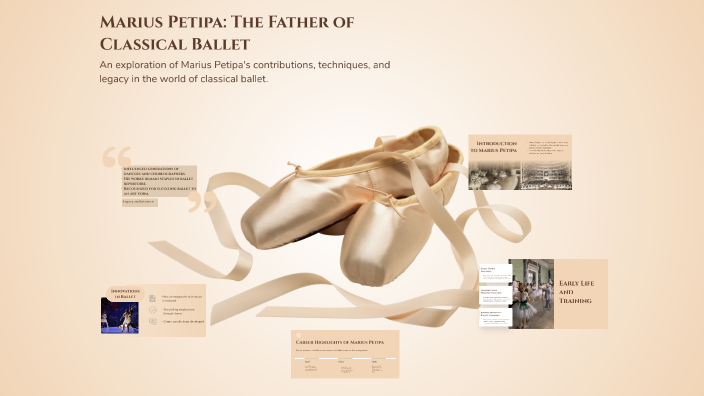 Marius Petipa: The Father of Classical Ballet by ItsAbigail on Prezi