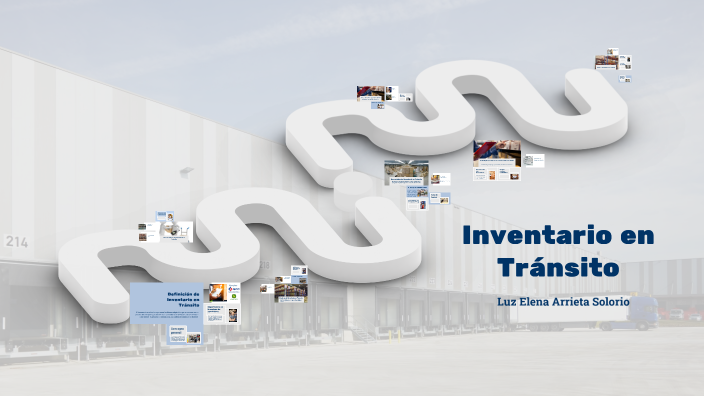 Inventario en Tránsito by Elena Solorio on Prezi