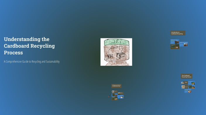Understanding the Cardboard Recycling Process by KADEN EDERINGTON on Prezi