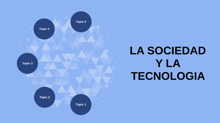LA SOCIEDAD Y LA TECNOLOGIA by Tatiana Giraldo on Prezi