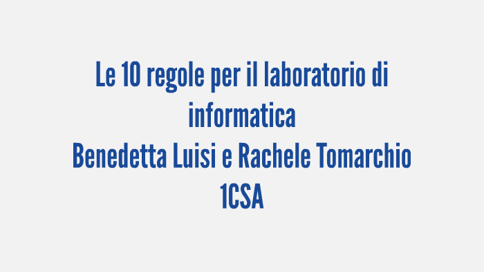Le 10 regole per il laboratorio di informatica by classe 1CSA on Prezi