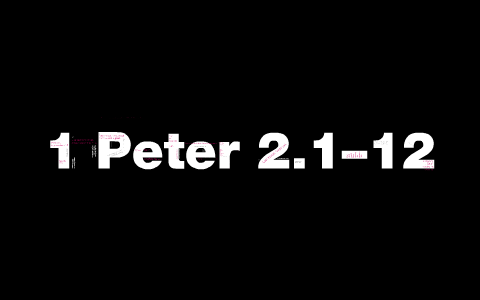 1 Peter 2:1-12 by Jason Ruggles on Prezi