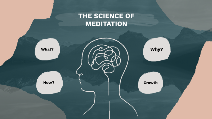 The Science of Meditation by McKenzie Clark on Prezi