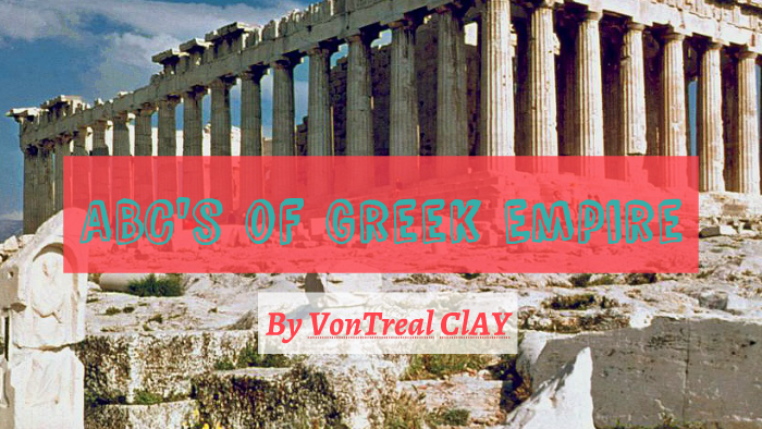 ABC's of Ancient Greece by vontreal clay on Prezi