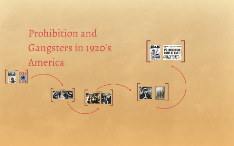 Prohibition and Gangsters in 1920's America by Matthew Reddy on Prezi
