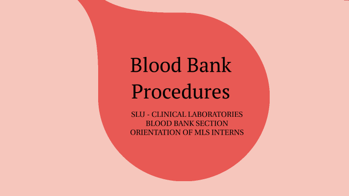 Blood Bank Procedures by Fortune Torrecampo on Prezi