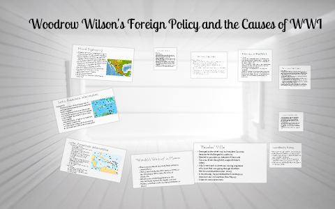 Wilson's Foreign Policy by Jordan Mulholland on Prezi