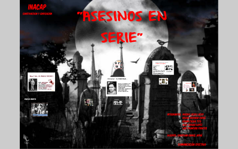 kill in serial by Oclive Ester Escobar Cofrè on Prezi