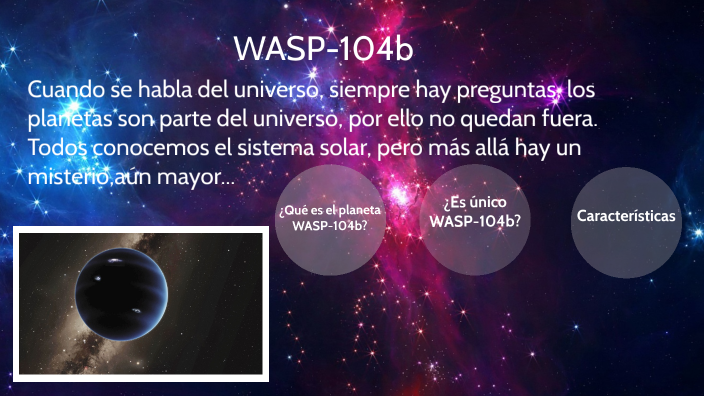 El planeta oscuro: WASP-104b by Ramiro Castillo Quispe on Prezi