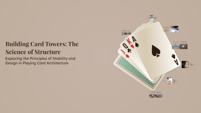Building Card Towers: The Science of Structure by RICHARD DOSCH on Prezi