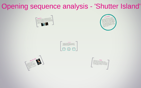 Opening sequence analysis - 'Shutter Island' by on Prezi