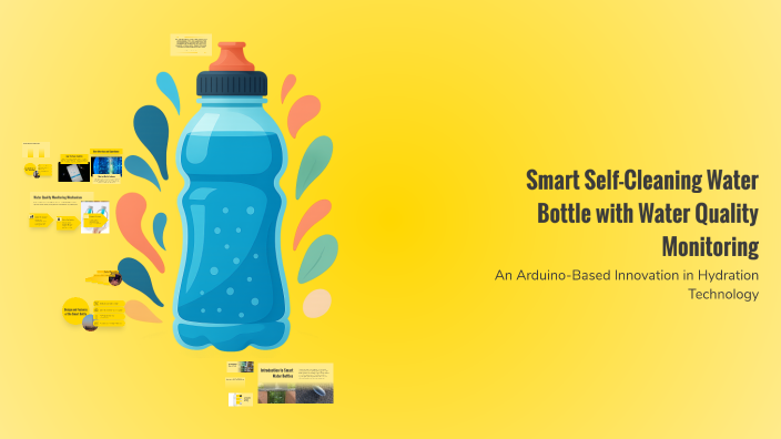 Smart Self-Cleaning Water Bottle with Water Quality Monitoring by ...