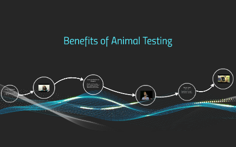 Benefits of Animal Testing by Jarieus Slaughter on Prezi