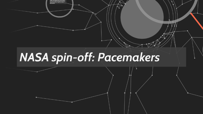 NASA Invention spin-off: pacemakers by stephen villavicencio on Prezi