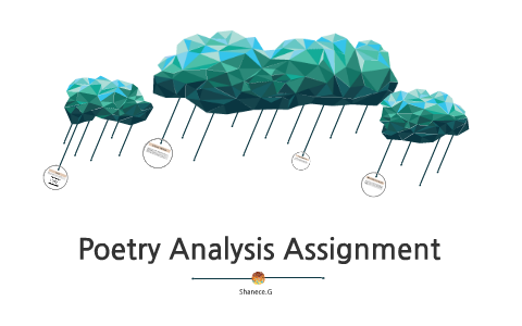 Poetry Analysis Assignment by Shanece Gilbert on Prezi