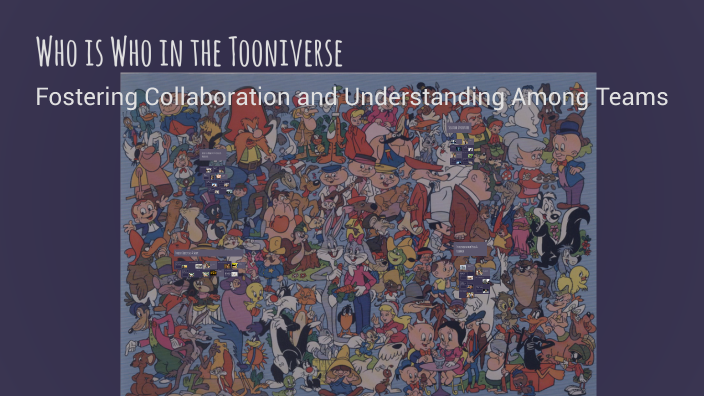 Who is Who in the Tooniverse by Mauricio C. on Prezi