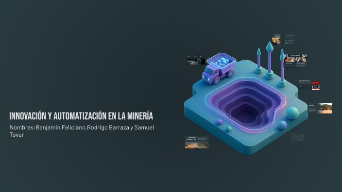 Innovación y Automatización en la Minería by Samuel Lol on Prezi