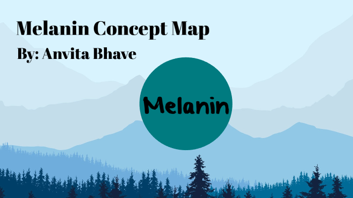 Melanin Concept Map by Anvita Bhave on Prezi